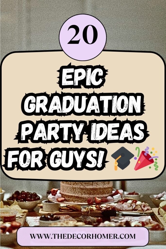 20 Epic Graduation Party Ideas for Guys - thedecorhomer.com